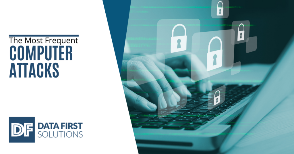The Most Frequent Computer Attacks - Data First Solutions