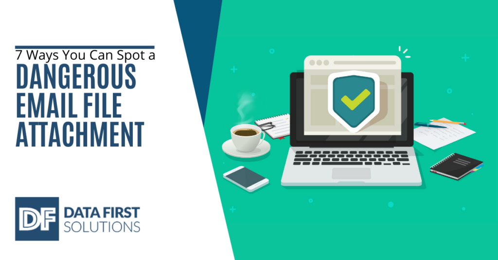 7 Ways You Can Spot a Dangerous Email File Attachment - Data First ...