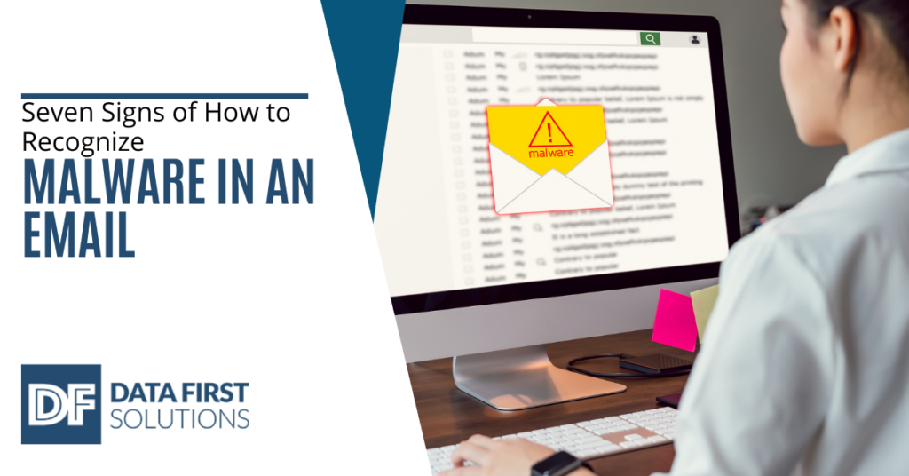 Seven Signs of How to Recognize Malware in an Email - Data First Solutions