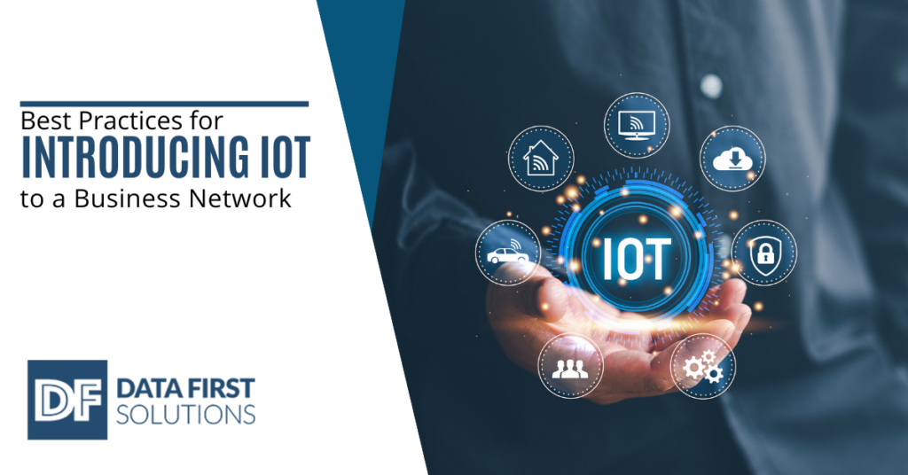 Best Practices for Introducing IoT to a Business Network - Data First Solutions
